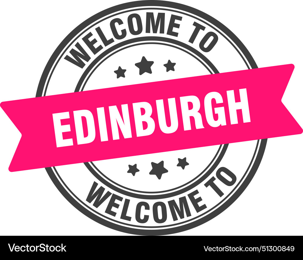 Welcome to edinburgh stamp edinburgh round sign Vector Image