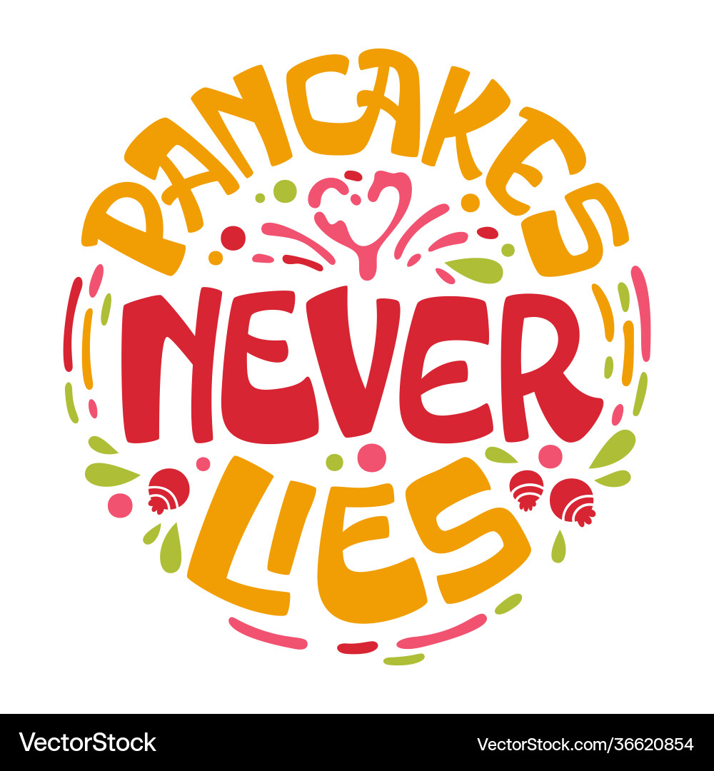Pancake themed lettering phrase - pancakes never Vector Image