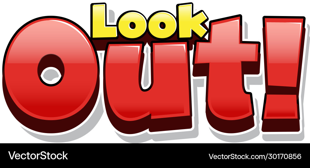 Font design for word look out on white background Vector Image