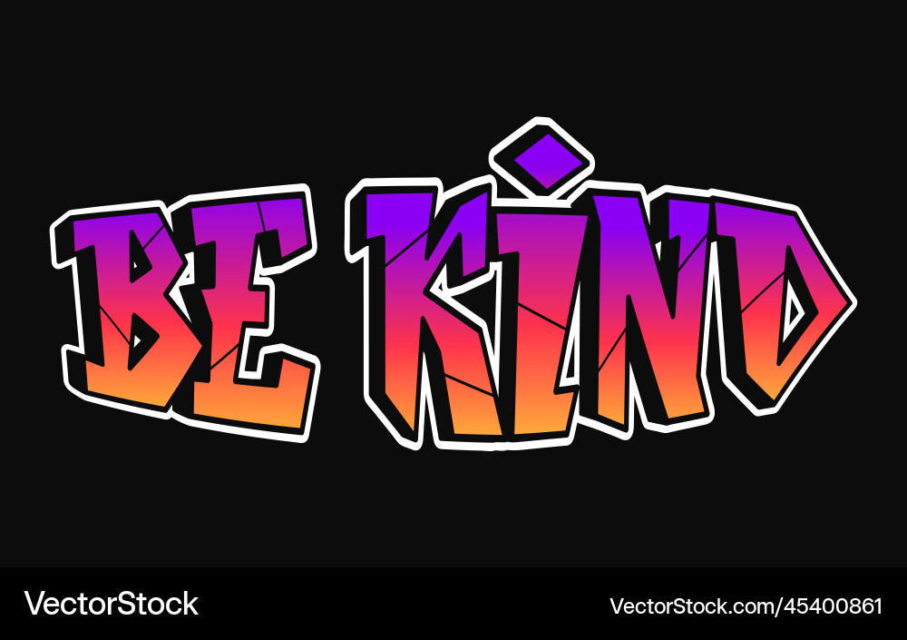 Be kind word trippy psychedelic graffiti style Vector Image
