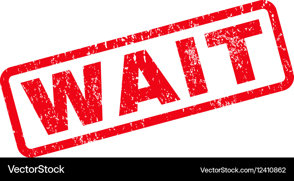 Wait rubber stamp Royalty Free Vector Image - VectorStock