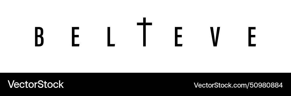 Belive cristian motivation phrase Royalty Free Vector Image