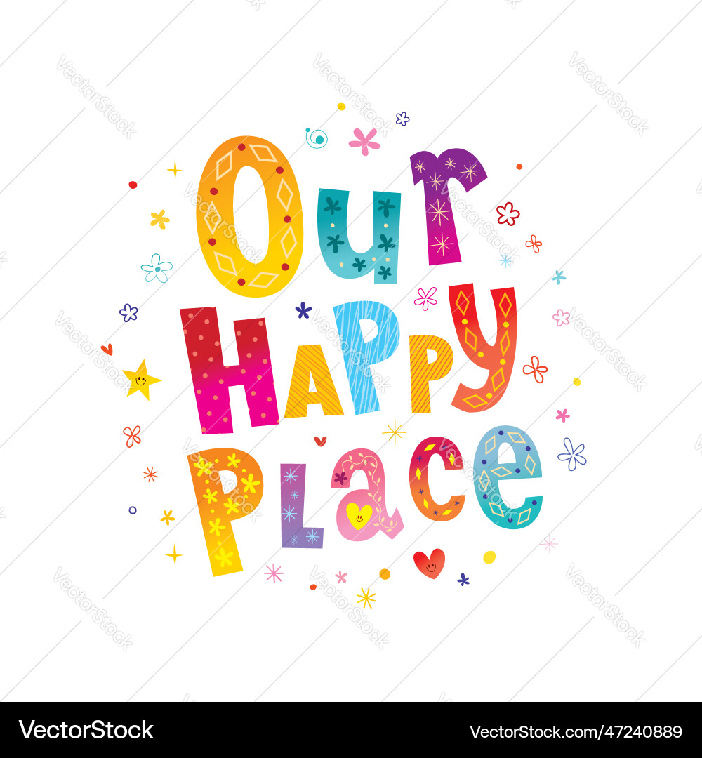 Our happy place Royalty Free Vector Image - VectorStock