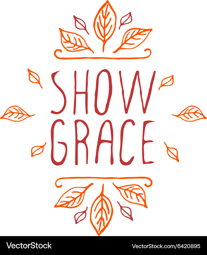 Show grace - typographic element Royalty Free Vector Image