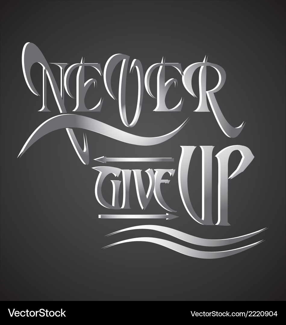 Never give up typography Royalty Free Vector Image