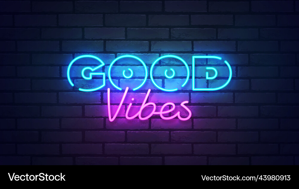 Good vibes neon sign bright signboard light Vector Image