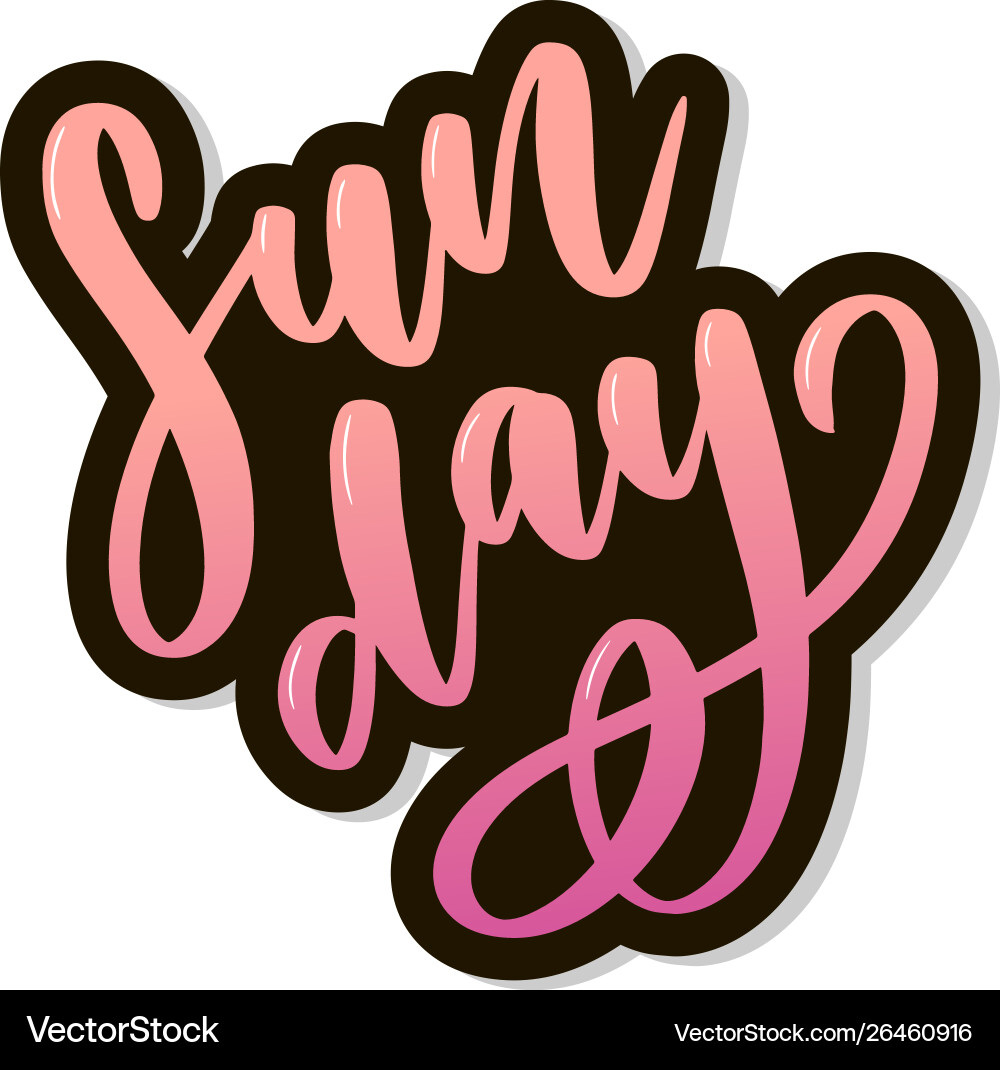 Sunday - hand drawn lettering phrase modern brush Vector Image