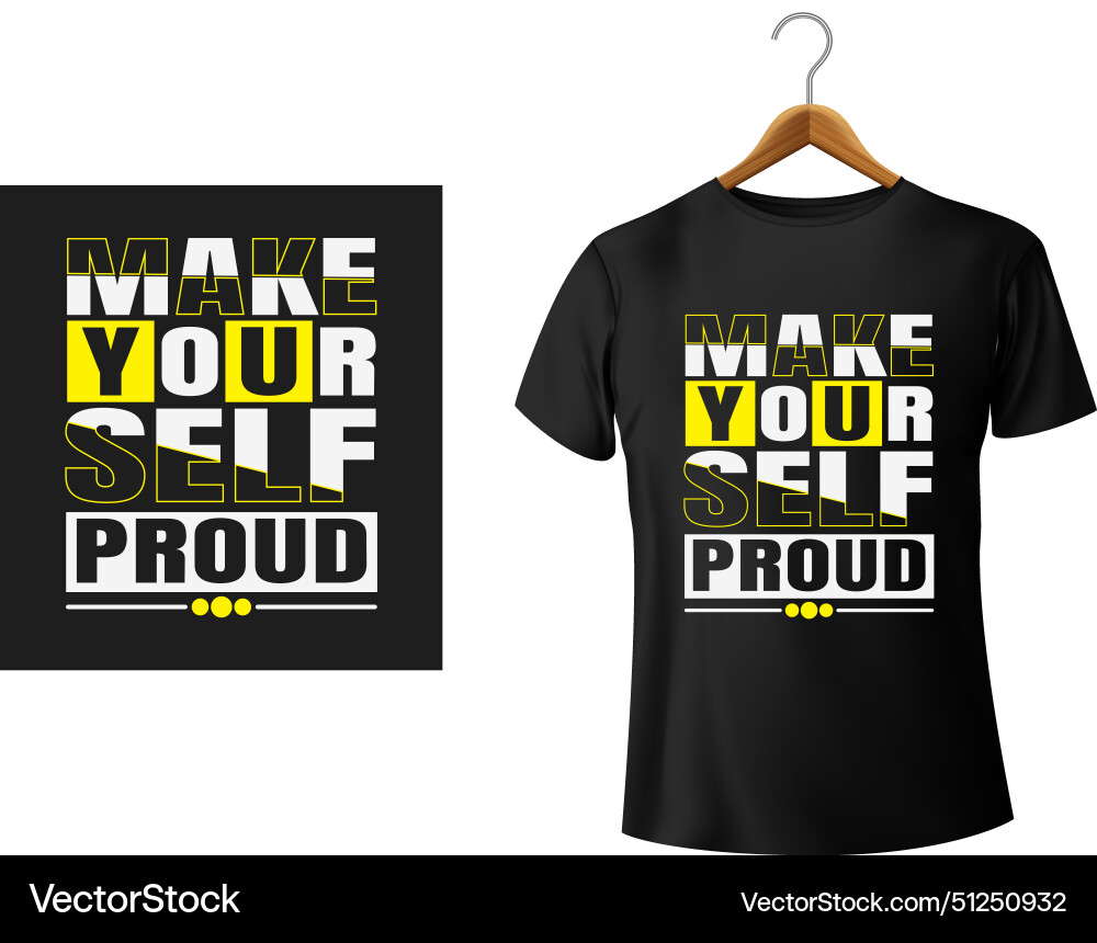Make yourself proud text on black background Vector Image