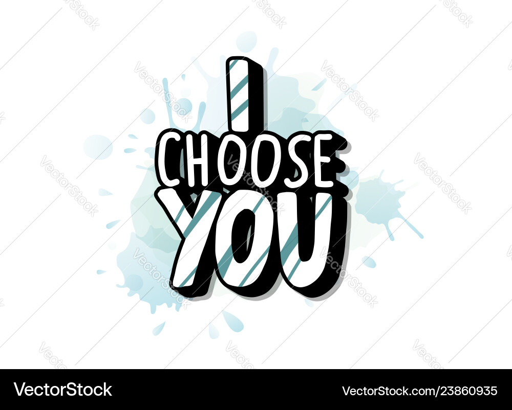 I choose you handwritten lettering Royalty Free Vector Image