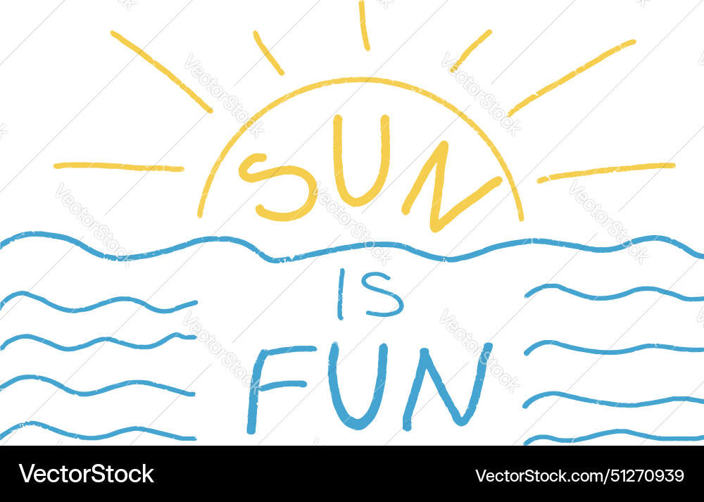 Lettering sun is fun doodle hand drawing Vector Image