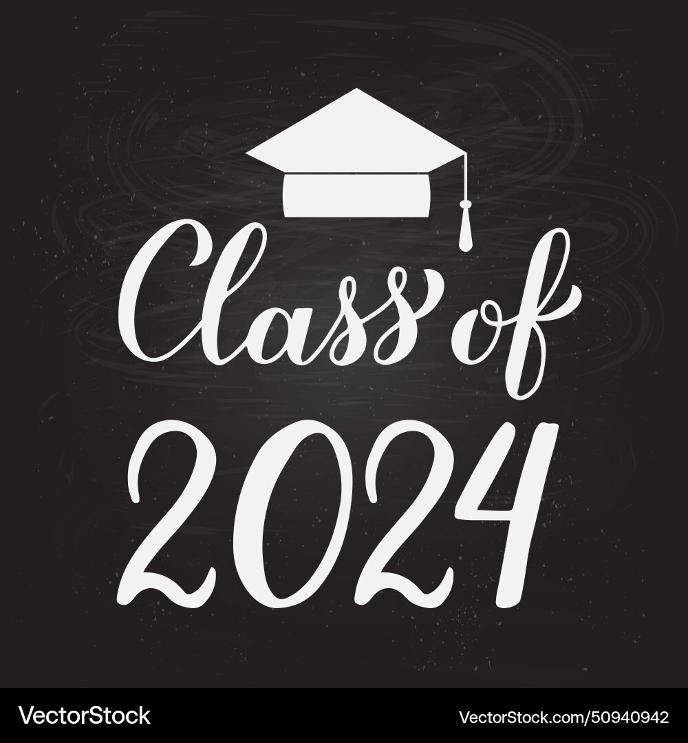 Class of 2024 hand lettered on chalkboard Vector Image
