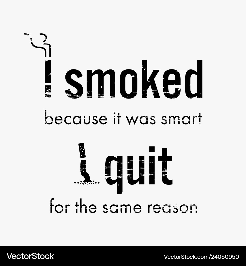 Quit smoking cigarette motivational quote Vector Image