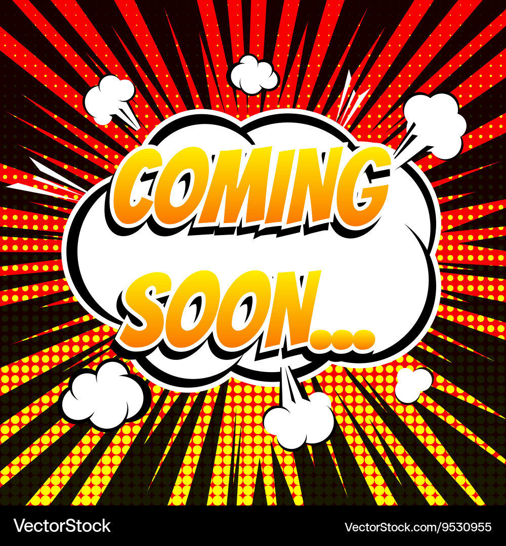 Coming soon comic book bubble text retro style Vector Image