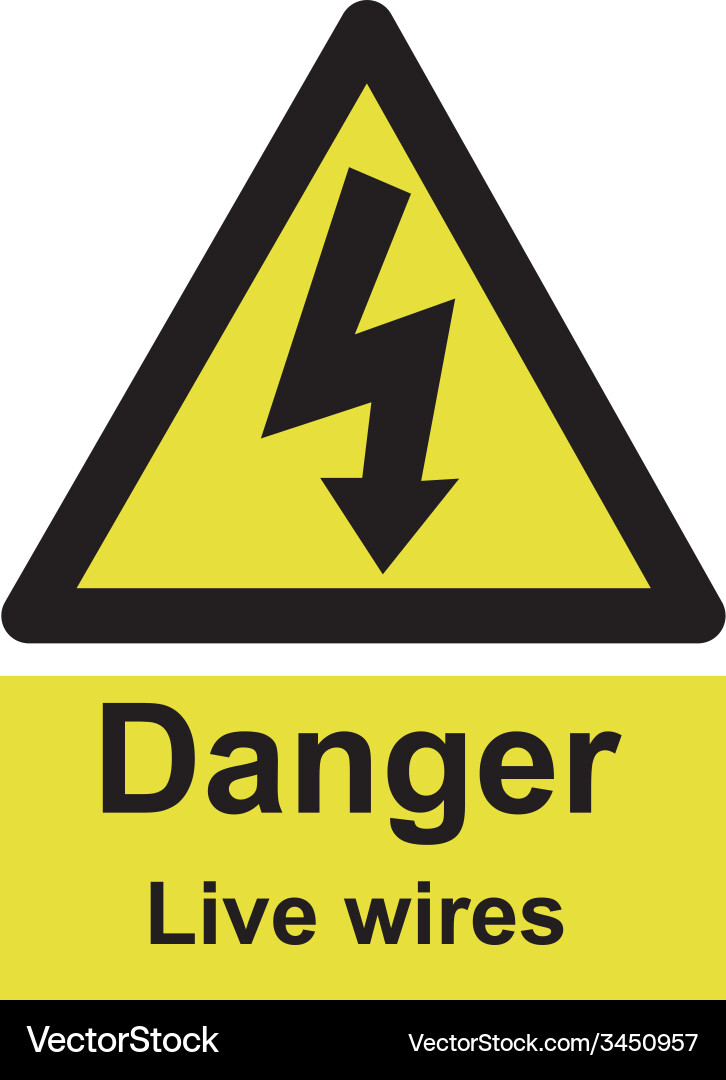 Danger live wires safety sign Royalty Free Vector Image