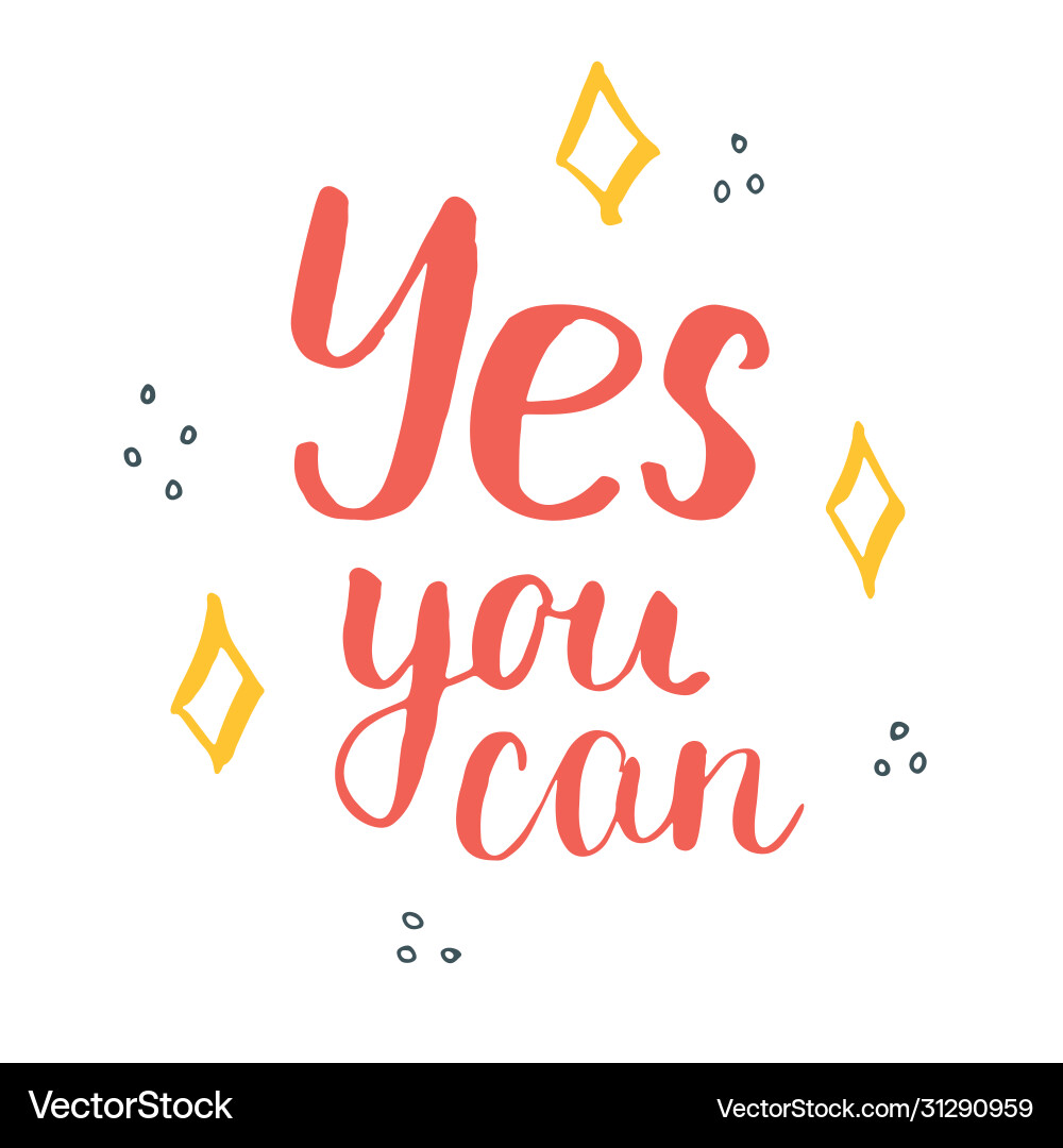 Yes you can lettering quote hand drawn Royalty Free Vector