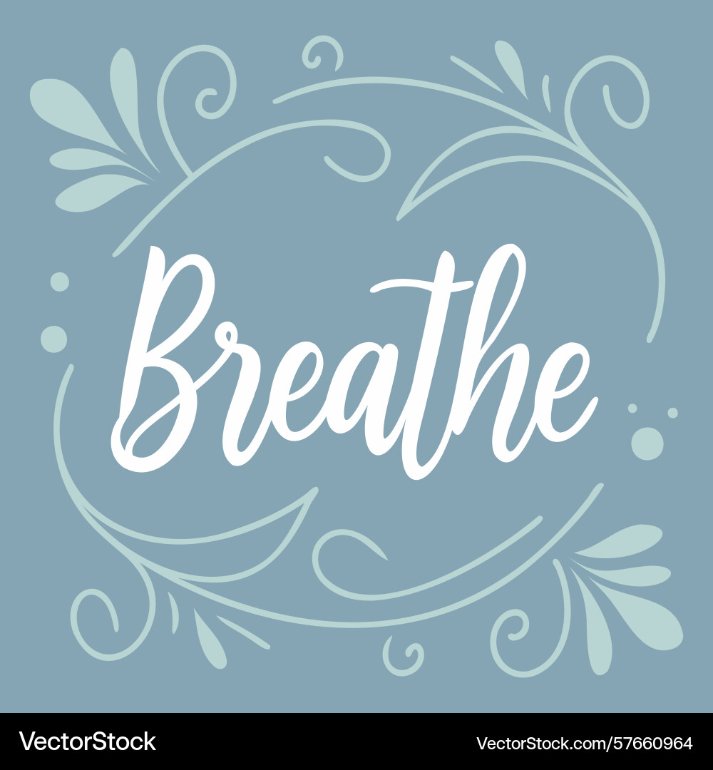Breathe calligraphy script with decorative swirls Vector Image