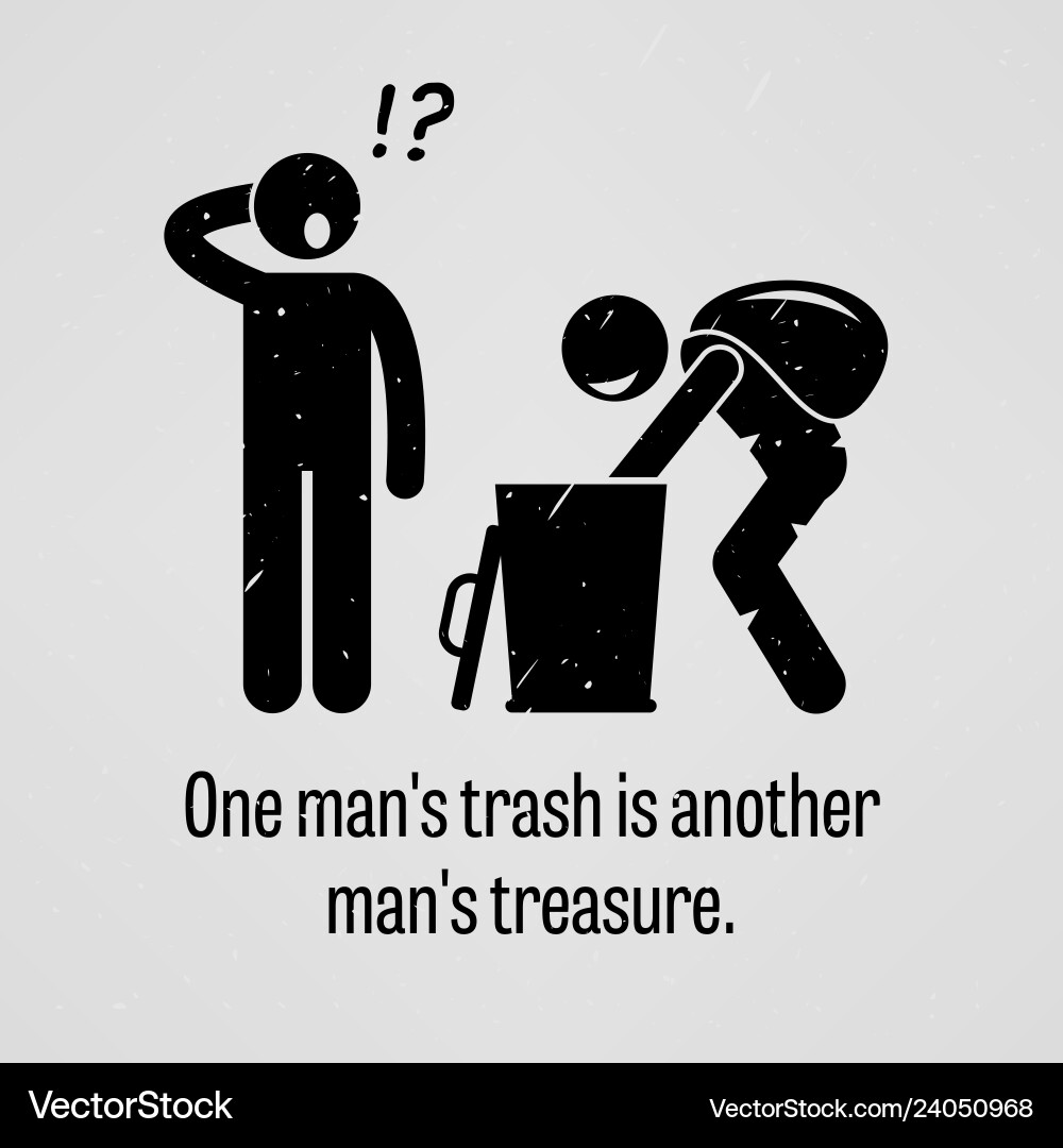 One man trash is another treasure Royalty Free Vector Image