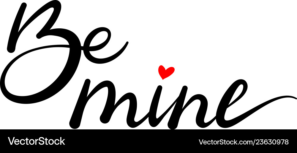Be mine Royalty Free Vector Image - VectorStock