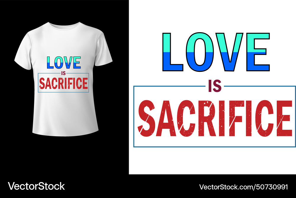 Love is sacrifice quote typography design Vector Image
