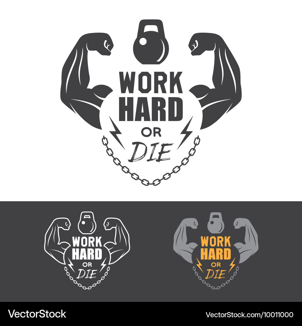 Emblem work hard or die Royalty Free Vector Image