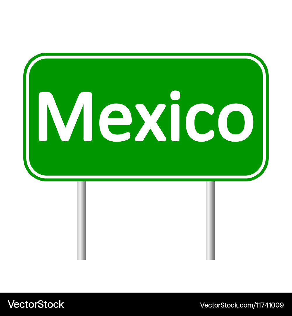 Mexico road sign Royalty Free Vector Image - VectorStock