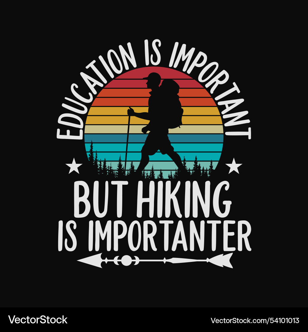 Education is important but hiking importanter Vector Image