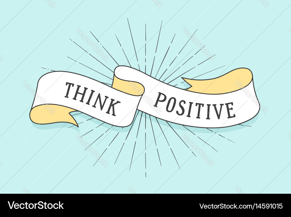 Ribbon with inspirational text think positive Vector Image