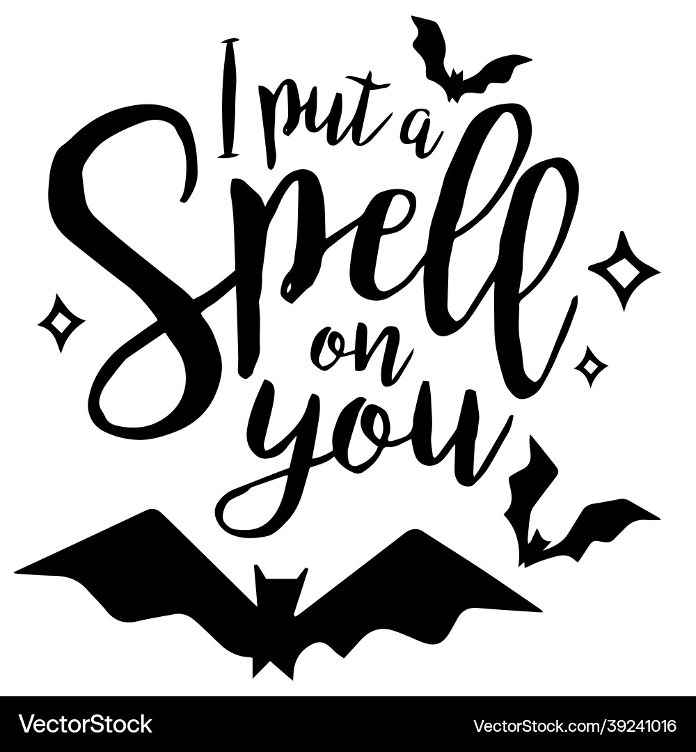 I put a spell on you inspirational quotes Vector Image