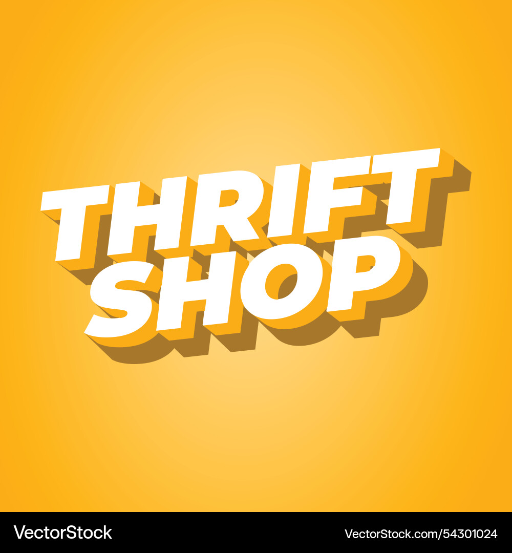 Thrift shop text effect in bold fonts with 3d Vector Image