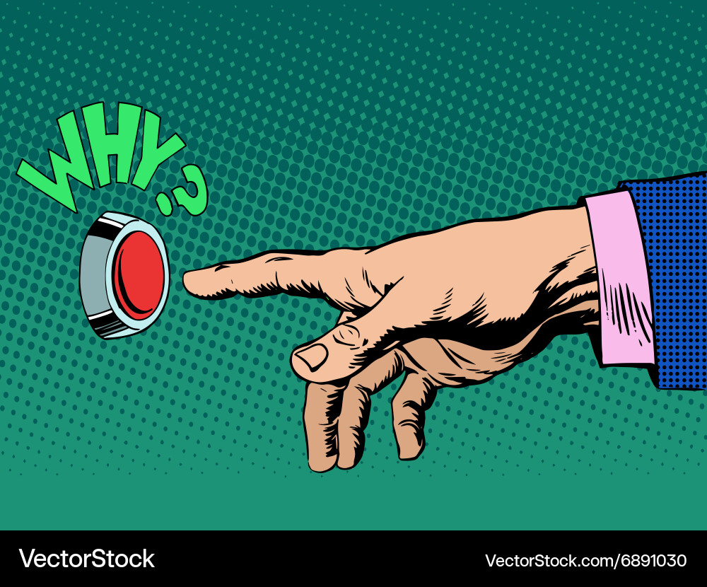 Why button presses hand Royalty Free Vector Image