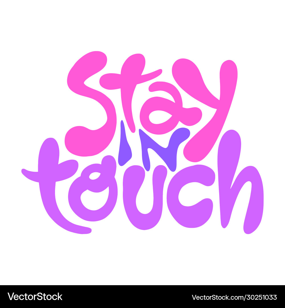 Stay in touch- hand drawn lettering Royalty Free Vector