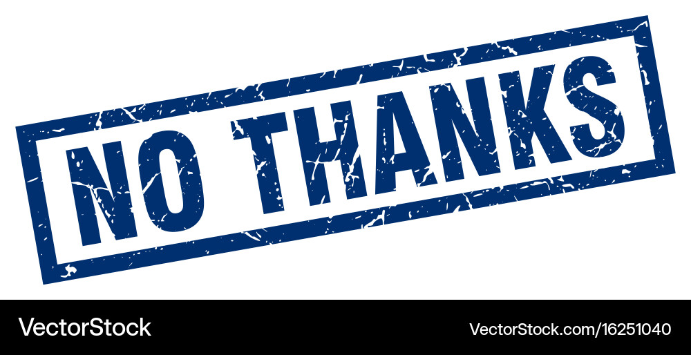 Square grunge blue no thanks stamp Royalty Free Vector Image