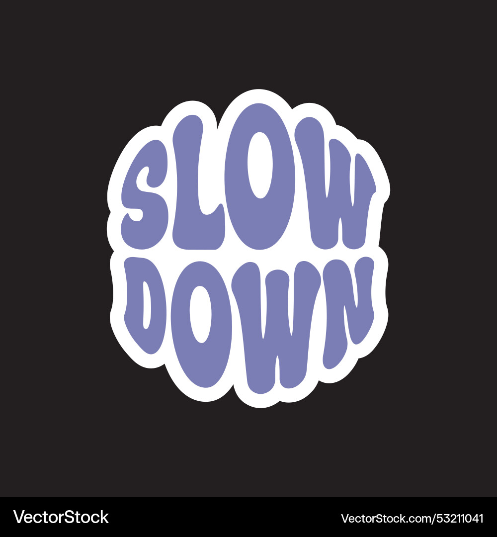 Slow down Royalty Free Vector Image - VectorStock