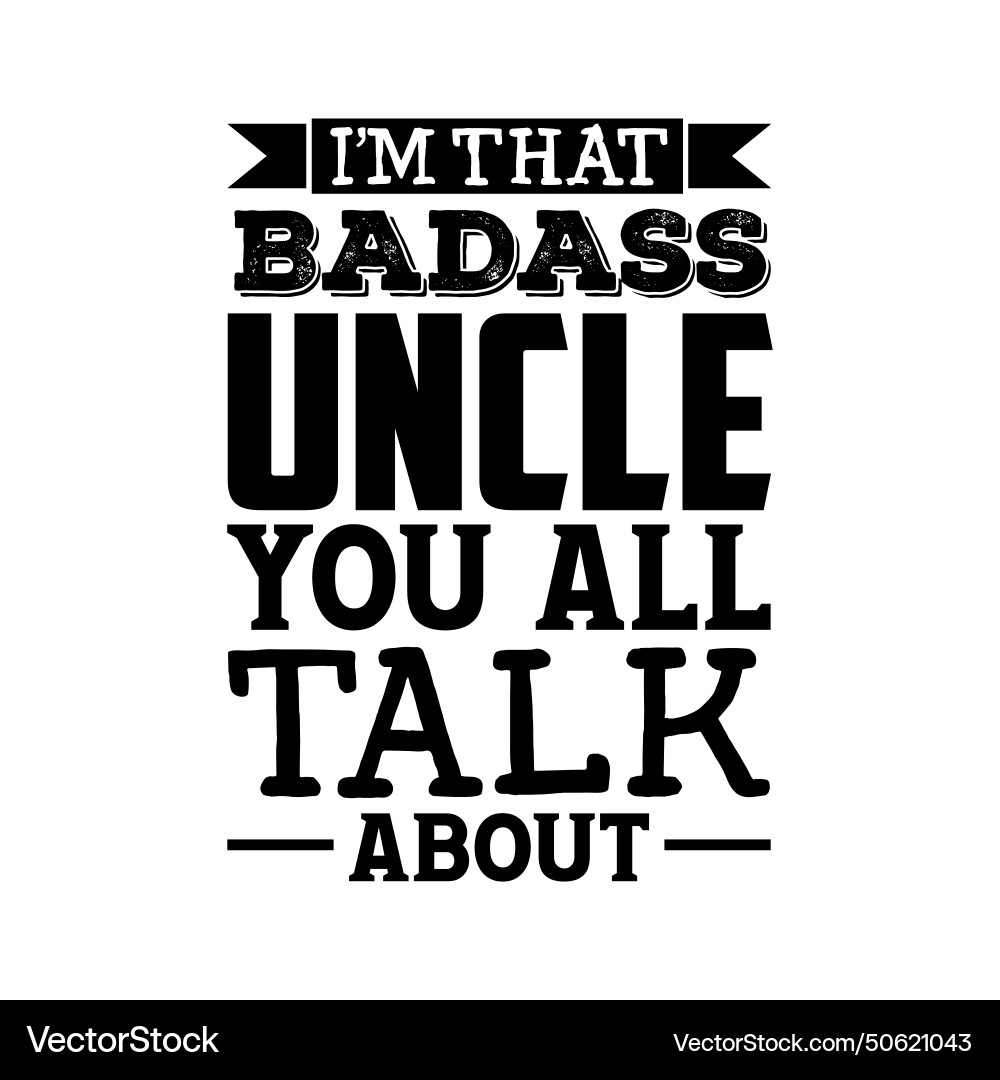Badass uncle t-shirt Royalty Free Vector Image