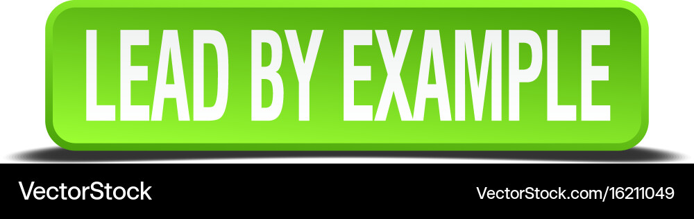 Lead by example Royalty Free Vector Image - VectorStock