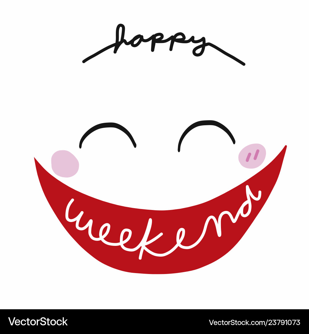 Happy weekend smiling face cartoon Royalty Free Vector Image