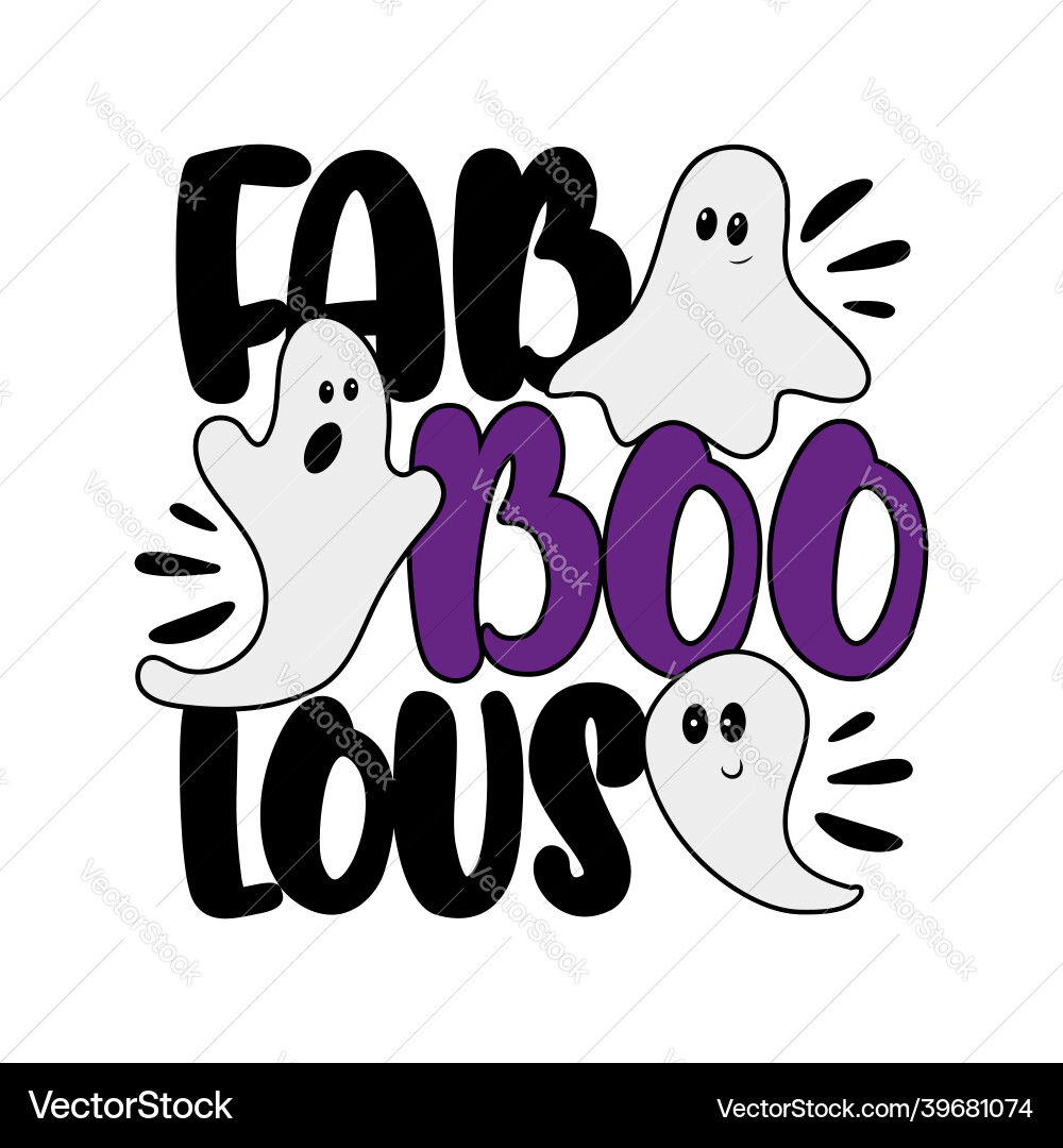 Fab boo lous - funny text with cute ghosts Vector Image