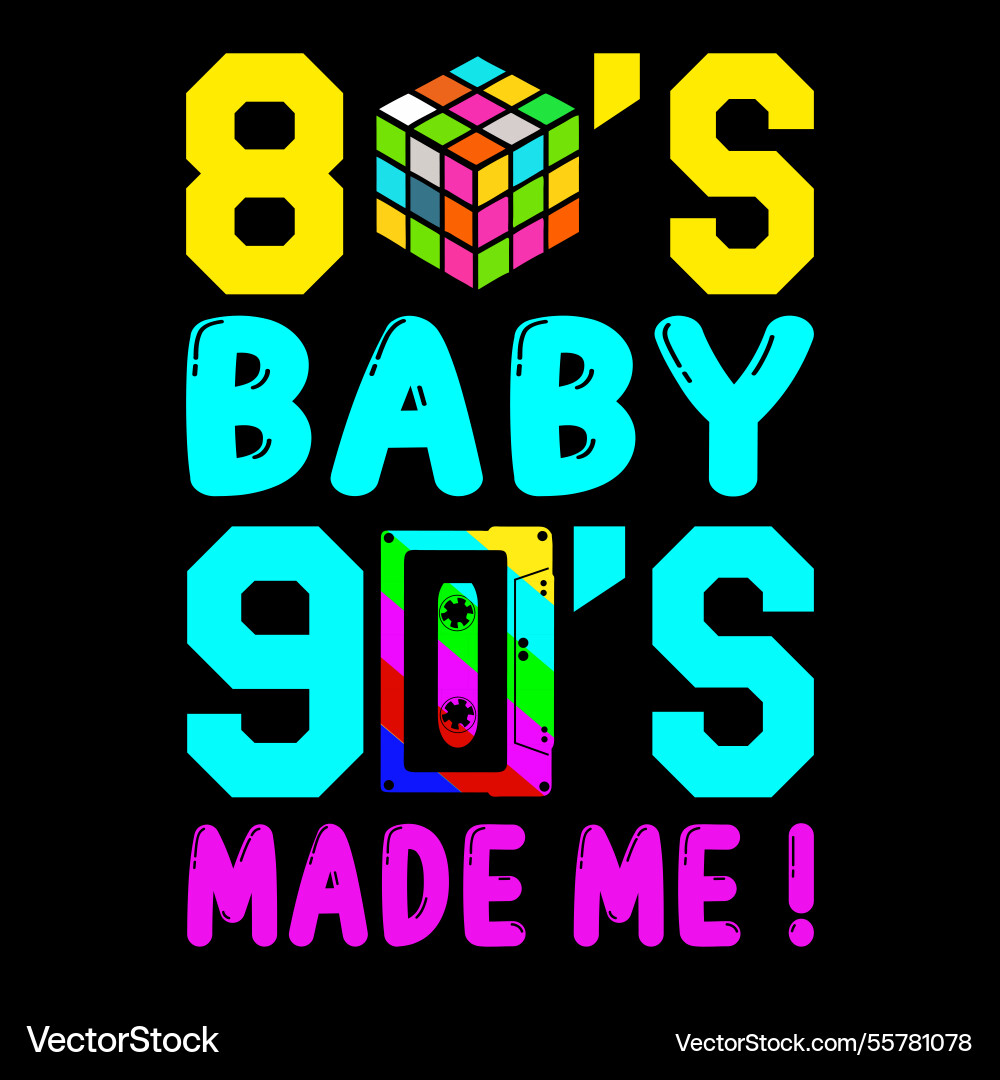 80s baby 90s made me t-shirt design Royalty Free Vector