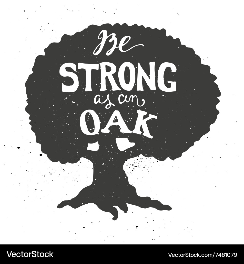 Be strong as an oak lettering in tree Royalty Free Vector