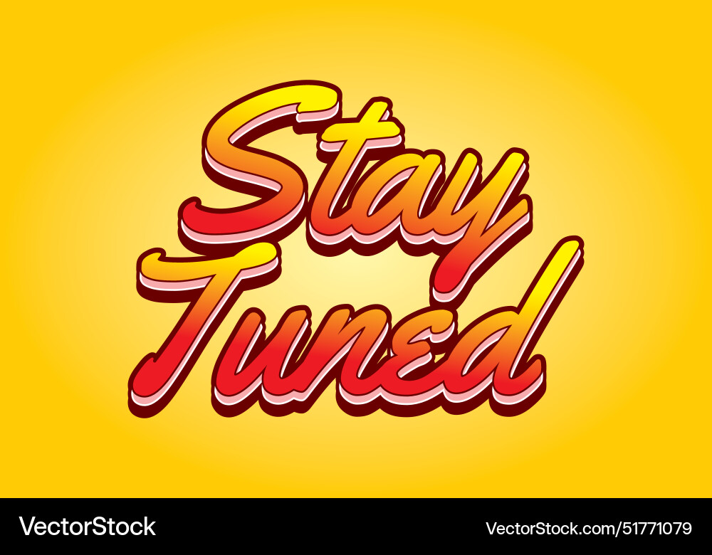 Stay tuned text effect in 3d look with eye Vector Image