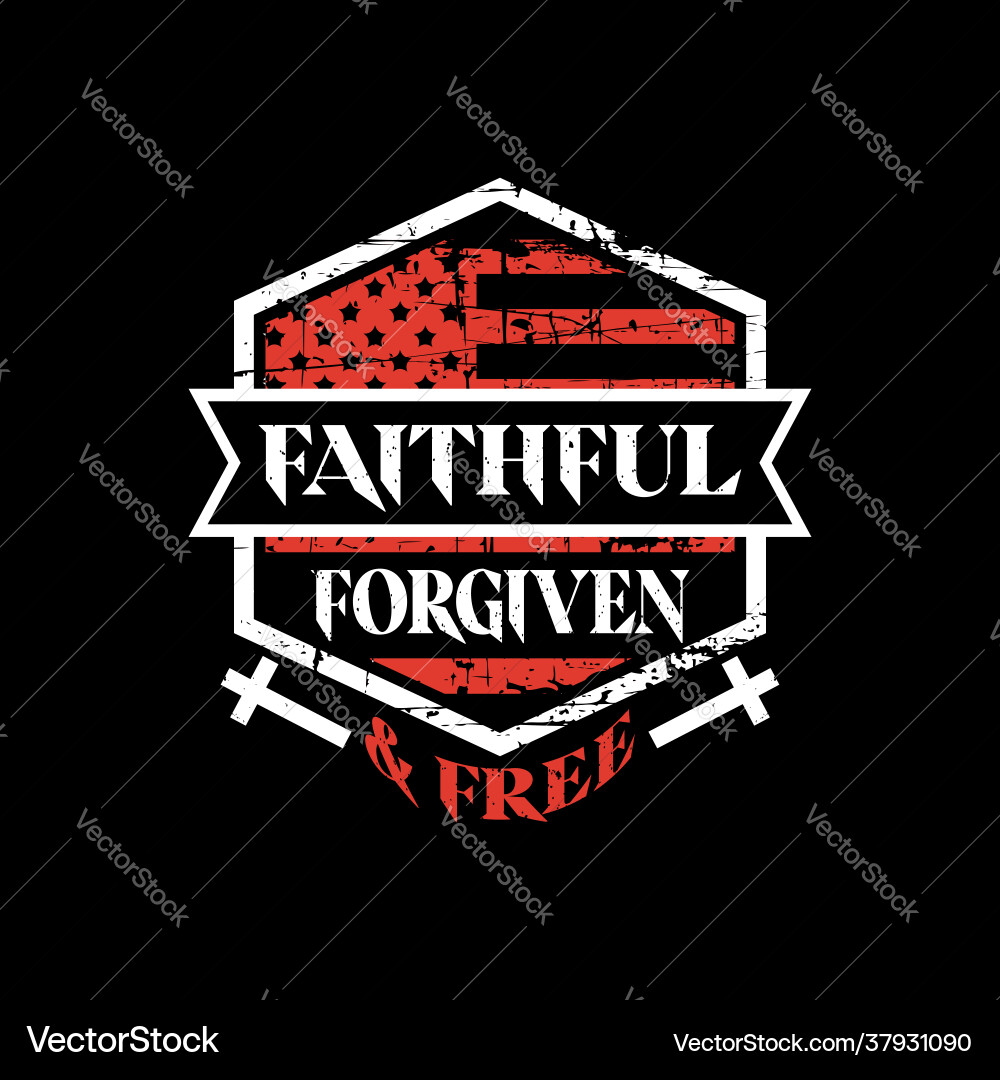 Faithful forgiven and free Royalty Free Vector Image