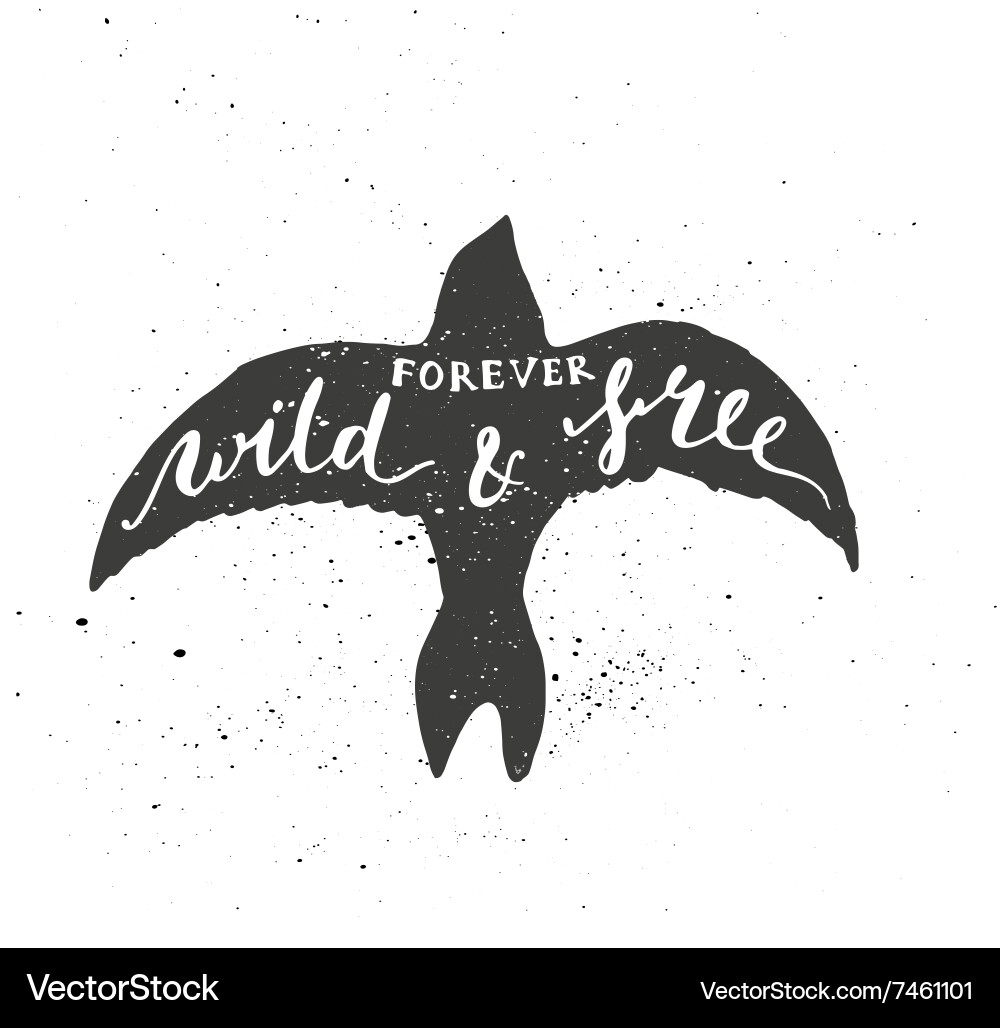 Forever wild and free lettering in bird Royalty Free Vector