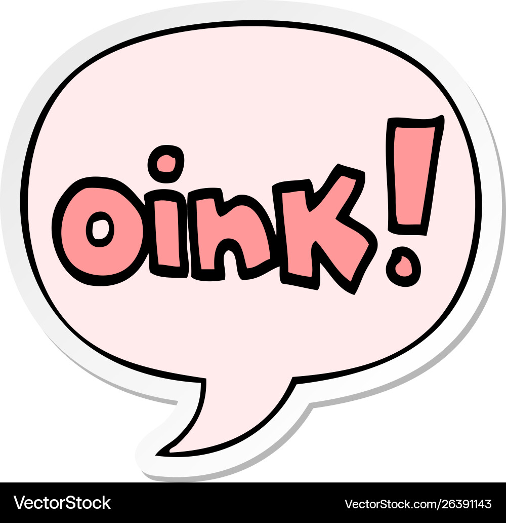 Cartoon word oink and speech bubble sticker Vector Image