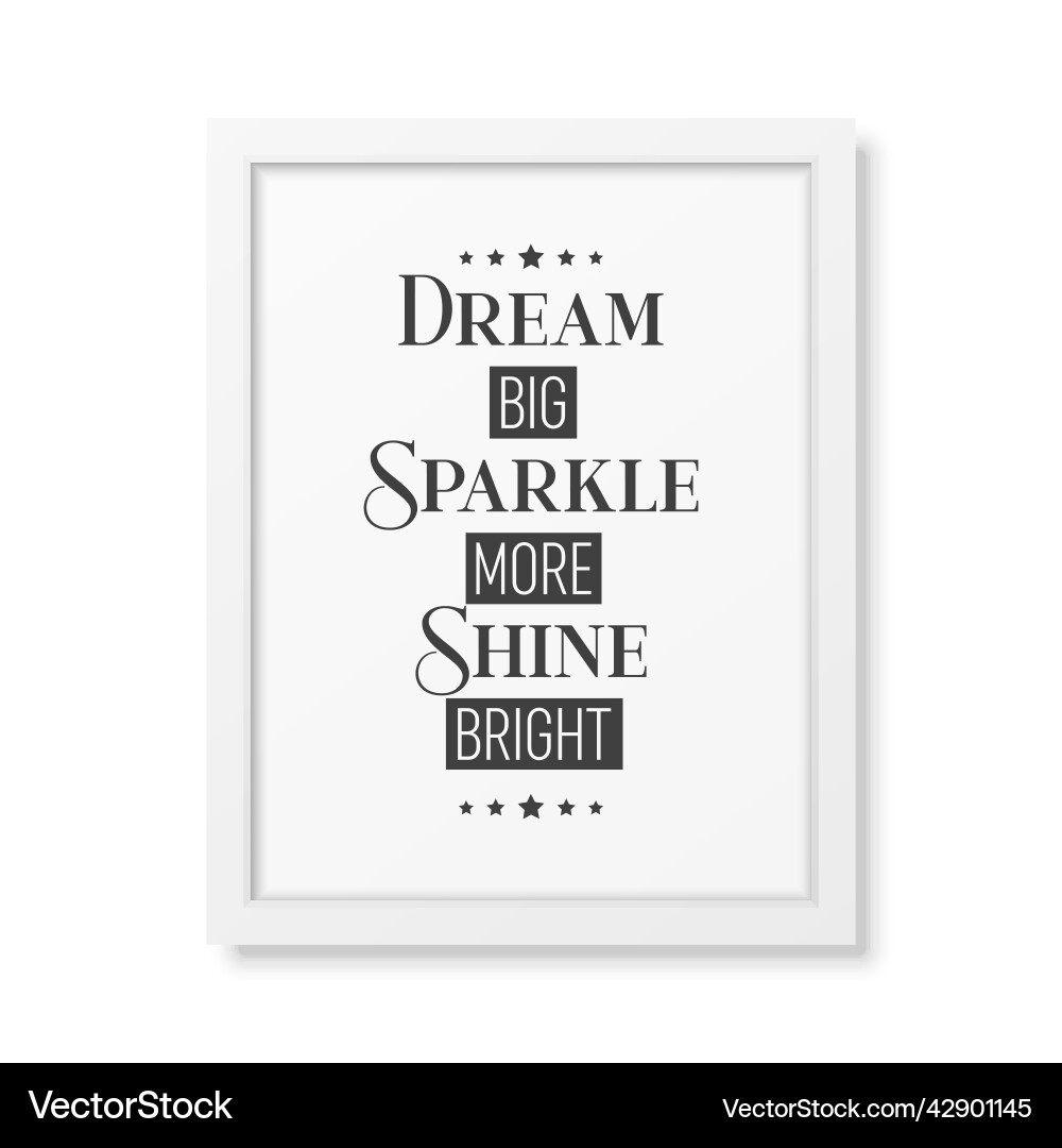 Dream big sparkle more shine bright Royalty Free Vector