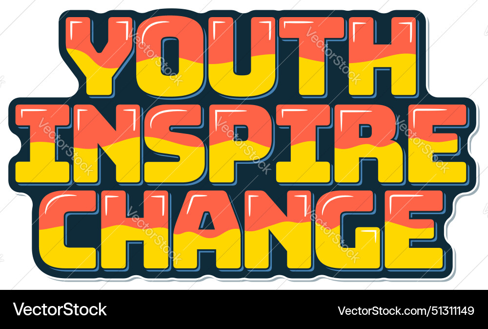 Youth inspire change lettering design Royalty Free Vector