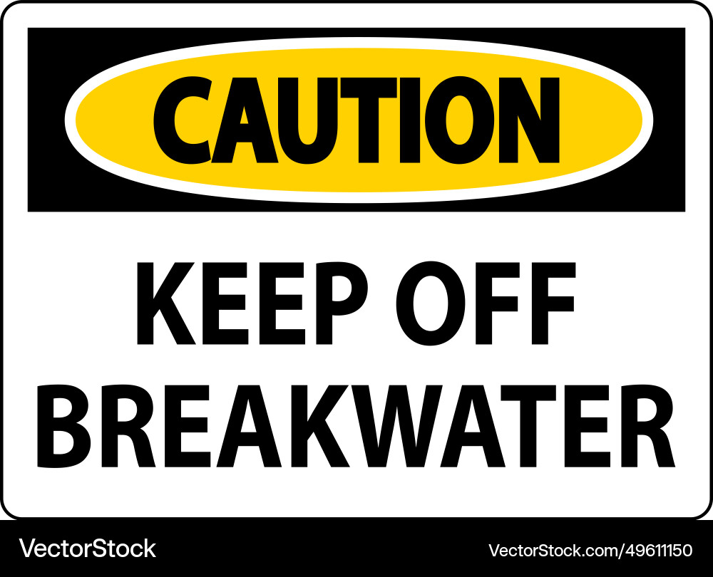 Caution sign keep off breakwater Royalty Free Vector Image