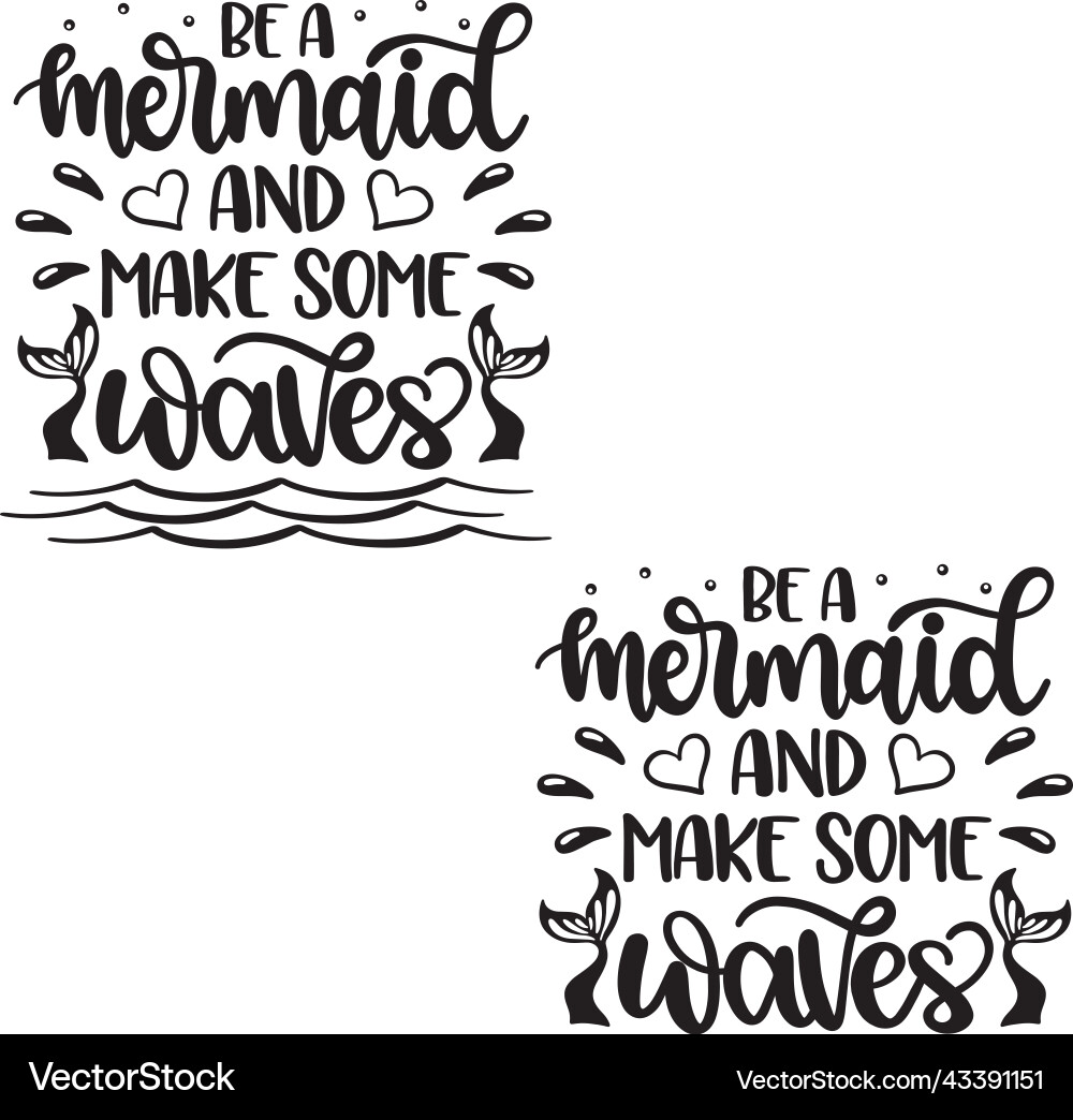 Be a mermaid and make some waves 1 Royalty Free Vector Image