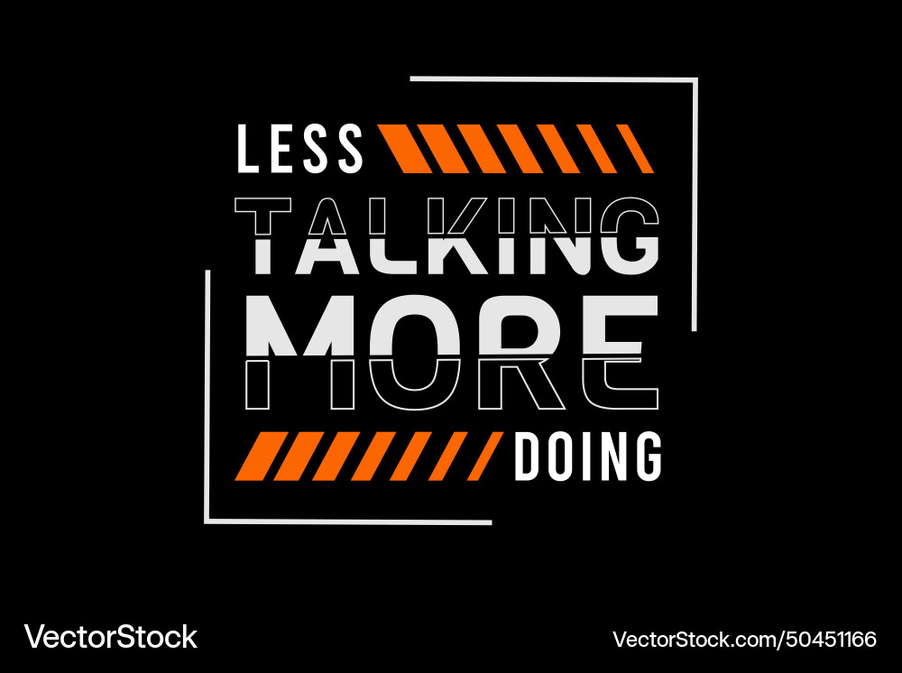 Landscapeless talking more doing quotes Royalty Free Vector