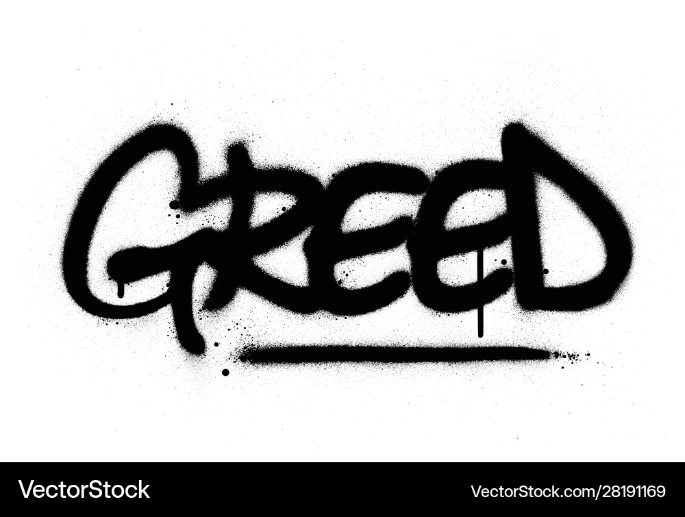 Graffiti greed word sprayed in black over white Vector Image