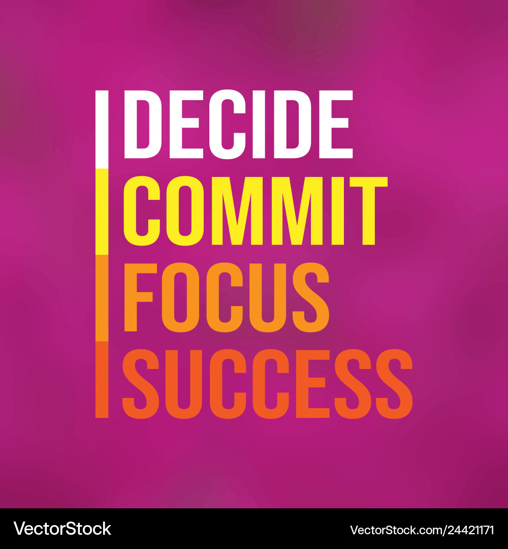 Decide commit focus success successful quote Vector Image